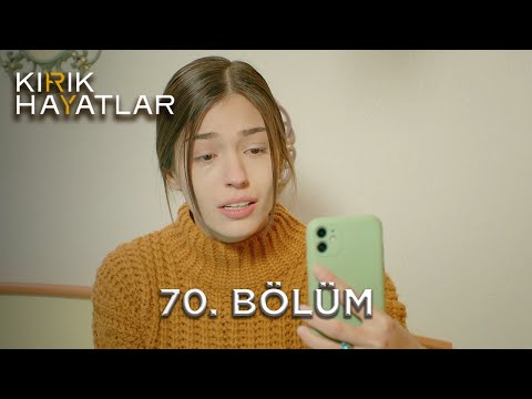 Kırık Hayatlar 70. Bölüm