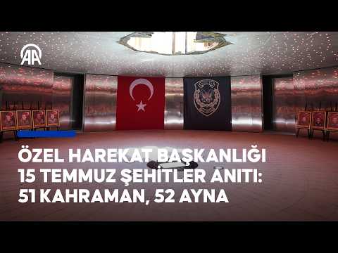 Özel Harekat Başkanlığı 15 Temmuz Şehitler Anıtı: 51 kahraman, 52 ayna