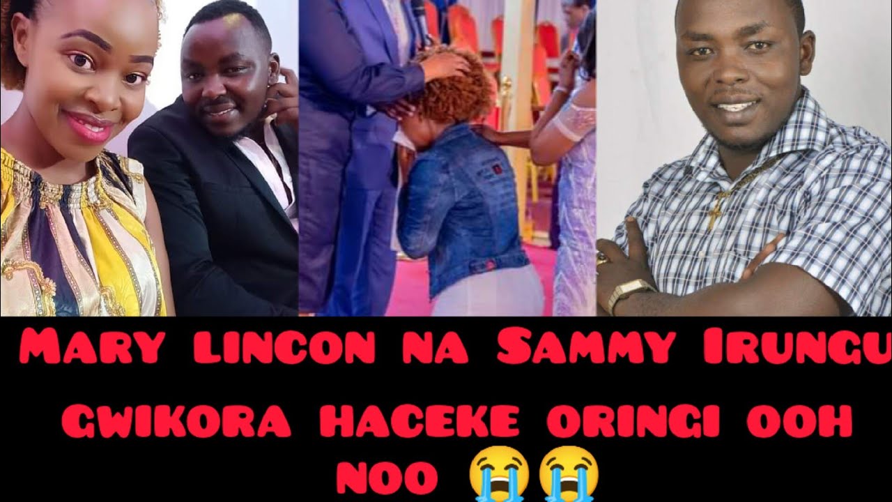 Mary lincon na Sammy Irungu gwikora haceke oringi,, ooh noo!!😭😭 - YouTube