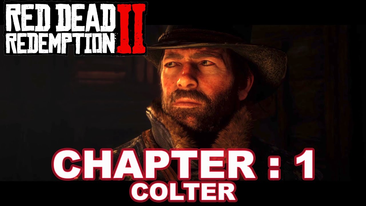 Red Dead Redemption 2 : Chapter 1 : Colter | Gameplay / Walkthrough ...