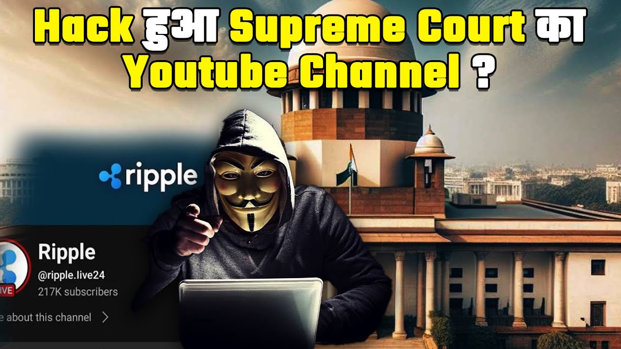 Supreme Court Youtube Channel Hack: SC का youtube channel Hack, दिखा ...
