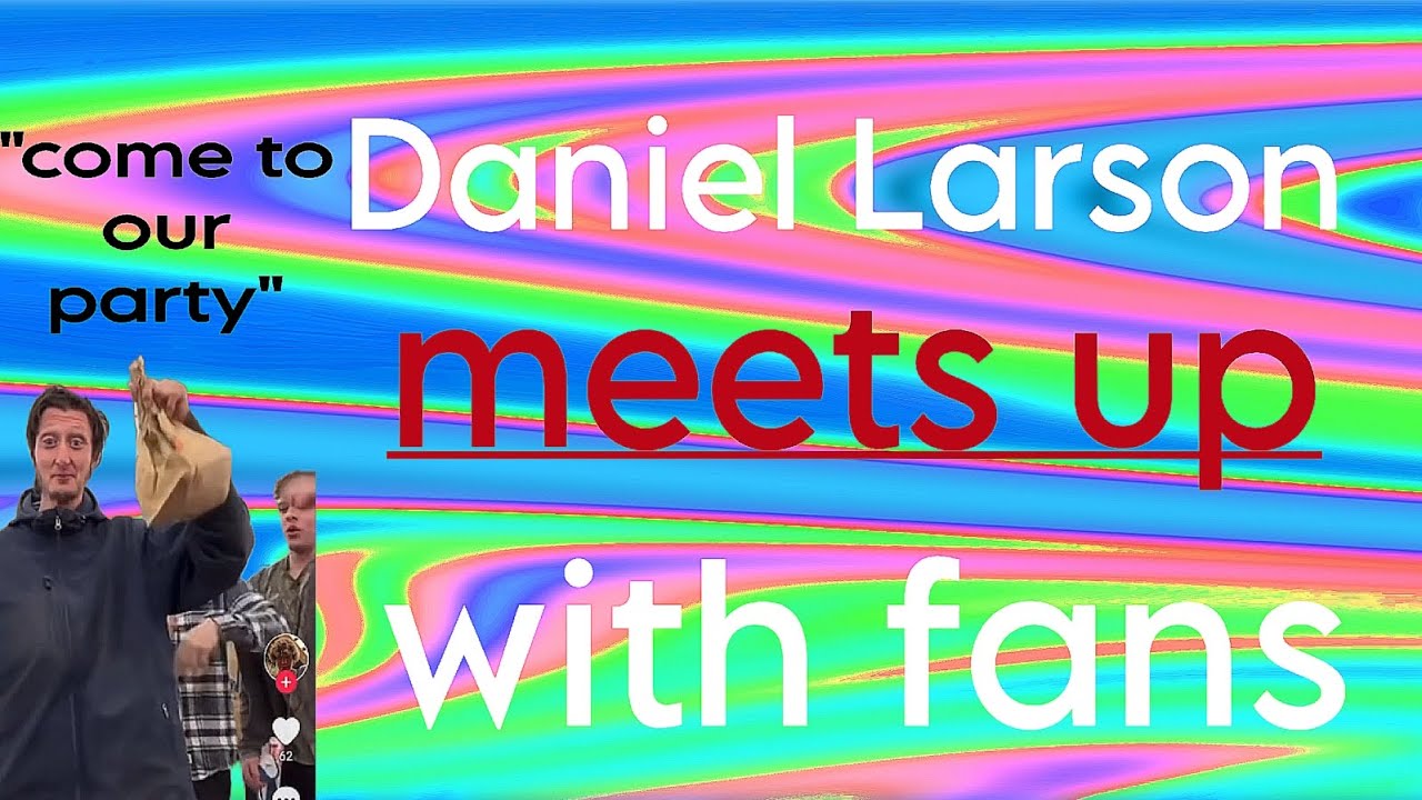 Daniel Larson has a "fan" meet up | Why can't Daniel Larson leave Bob alone? - YouTube