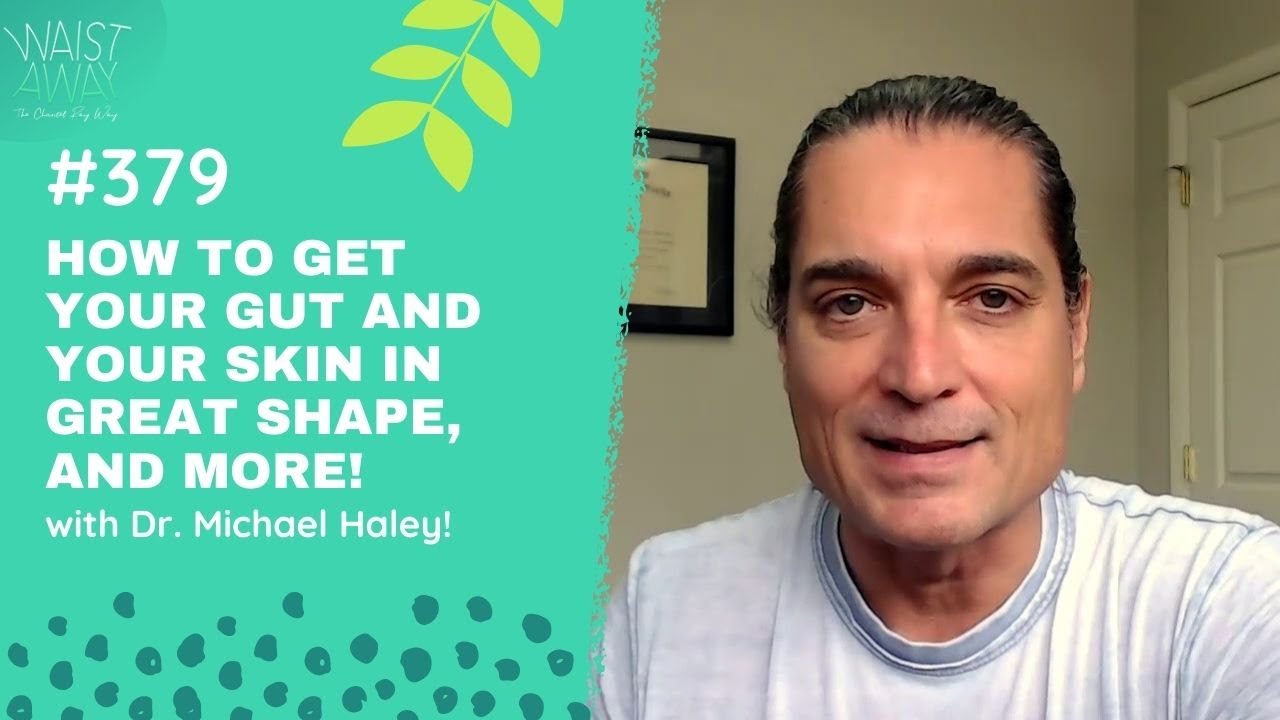 How To Get Your Gut In Great Shape, and more - with Dr. Michael Haley ...