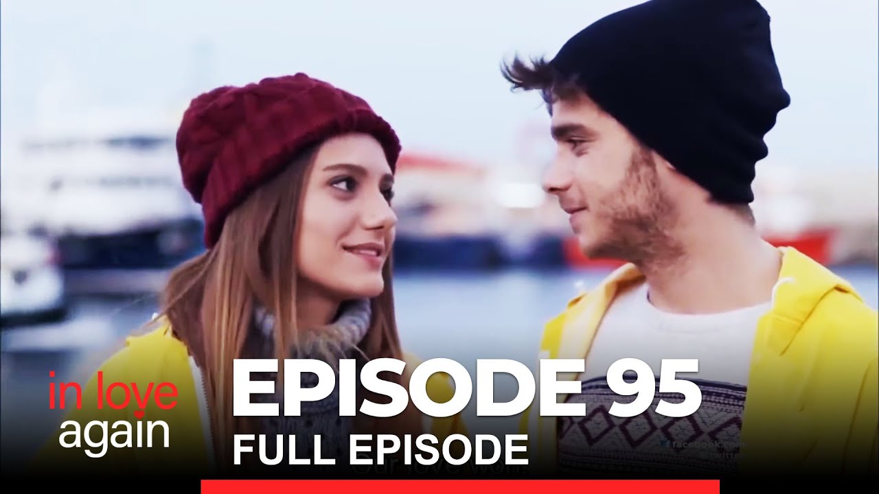 In Love Again Episode 95 - YouTube