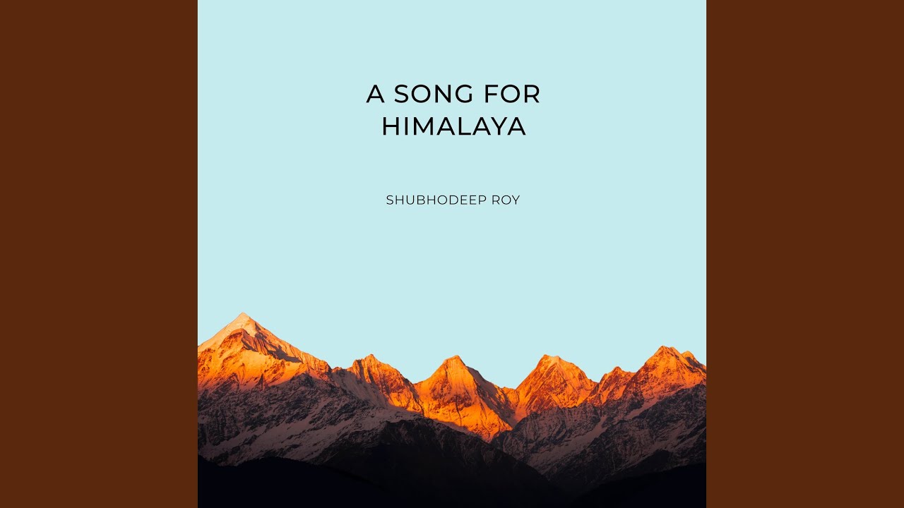 A Song For Himalaya - YouTube