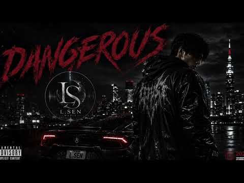 L.Sen — Dangerous (Official Lyric Video)