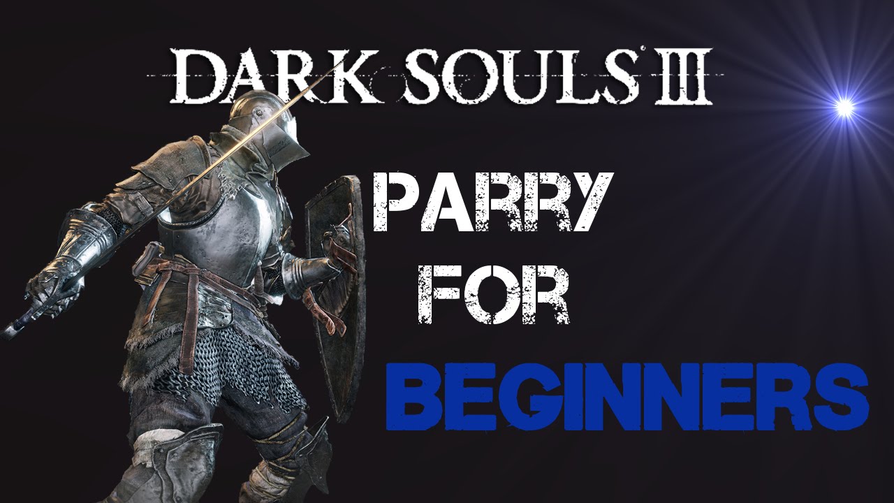 Dark Souls 3 - Parry for Beginners - YouTube