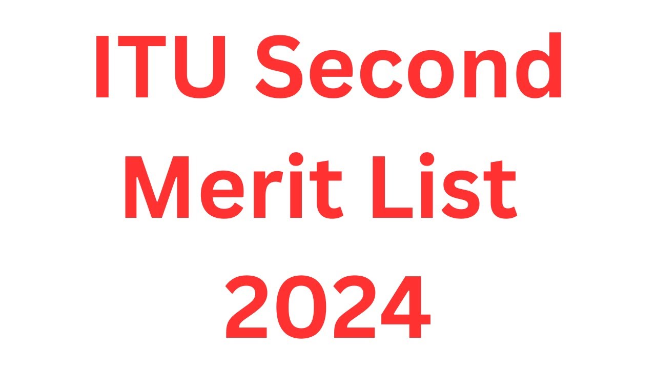 ITU Second Merit List 2024 I ITU 2nd Merit List Announced I ITU 2nd ...