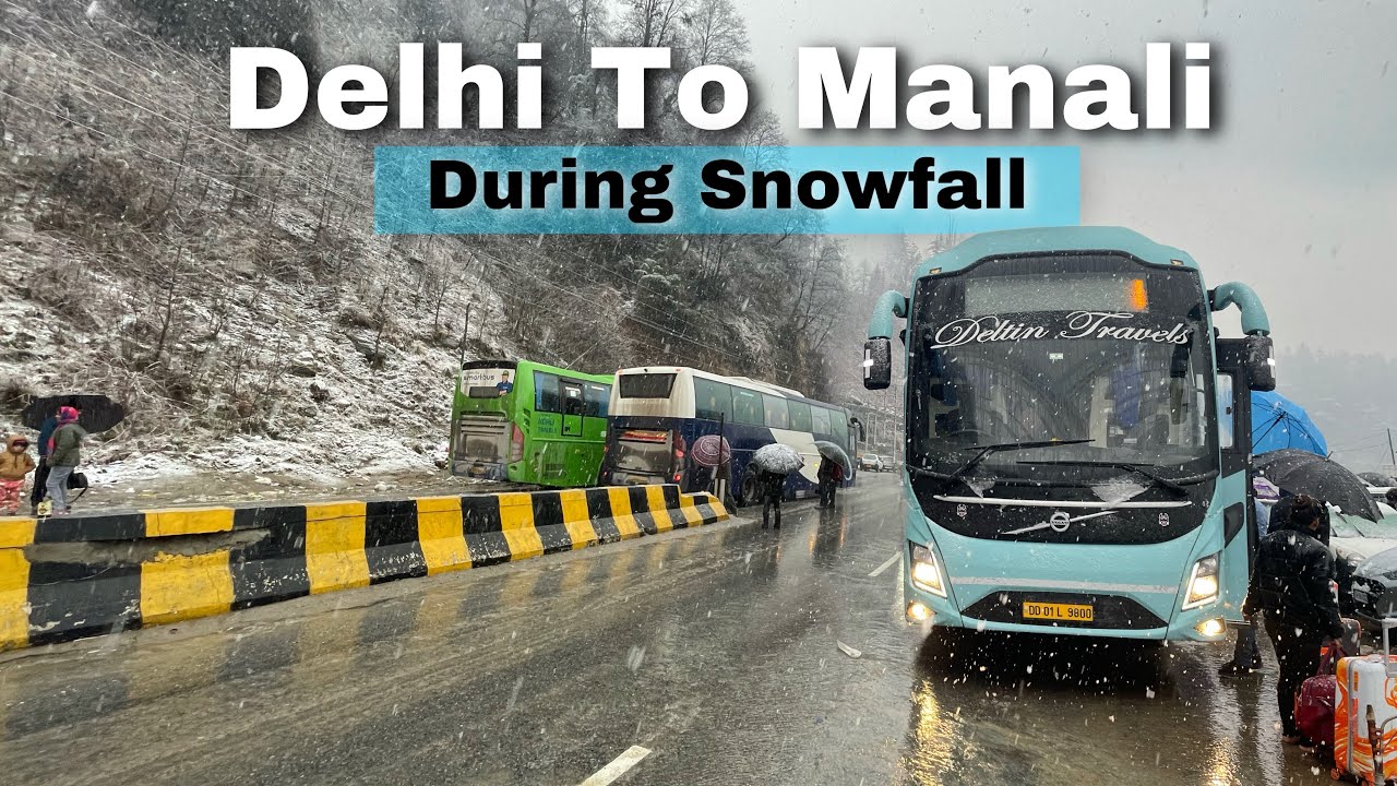 Delhi To Manali Volvo Bus Journey in Snowfall | Deltin Travels Volvo ...