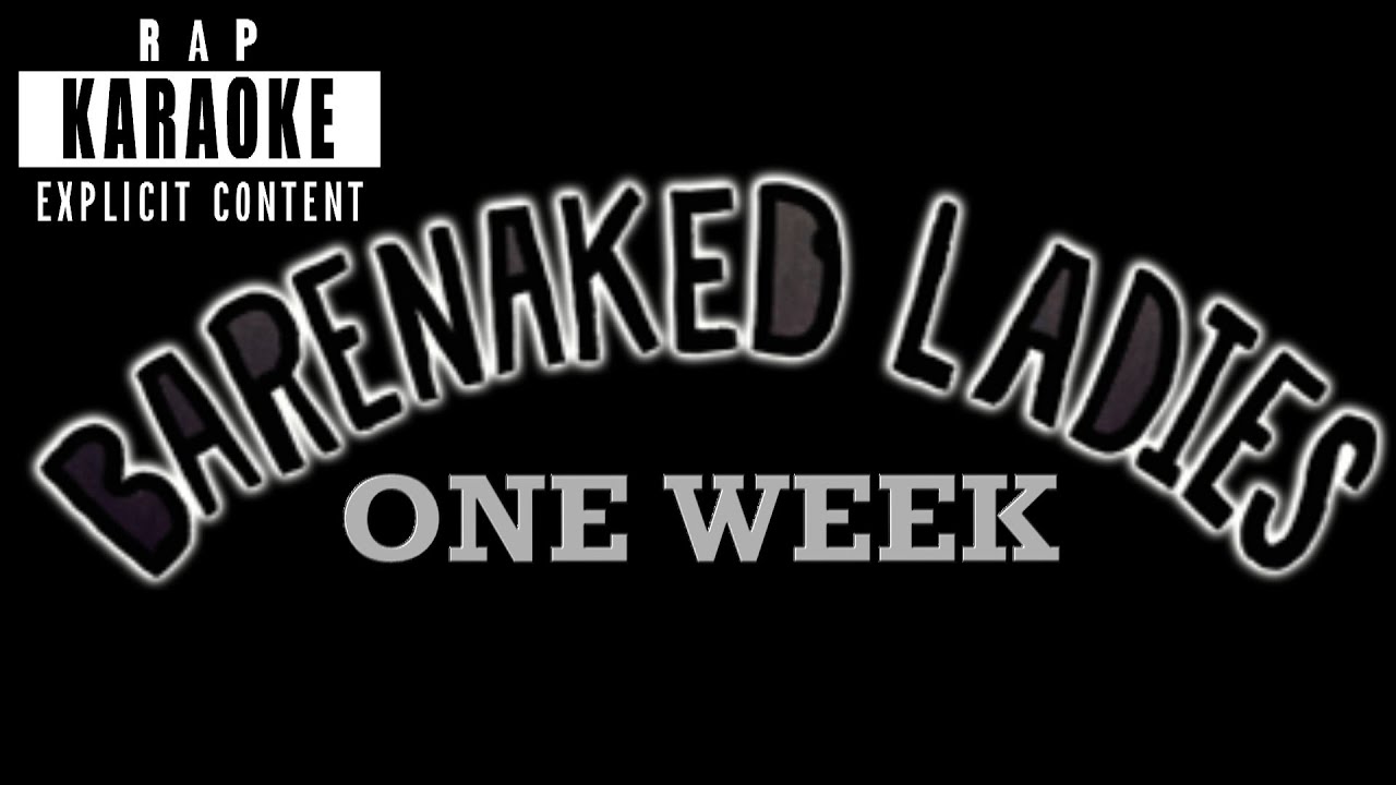 Barenaked Ladies - One Week [Rap Karaoke] - YouTube