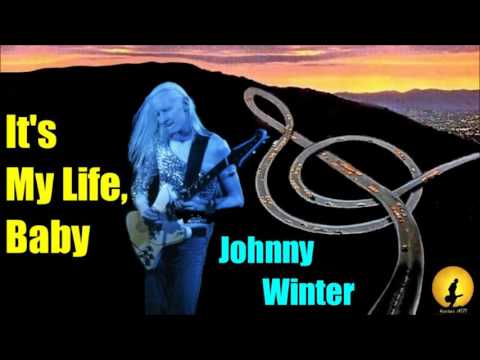 Johnny Winter - It's My Life Baby (Kostas A~171)