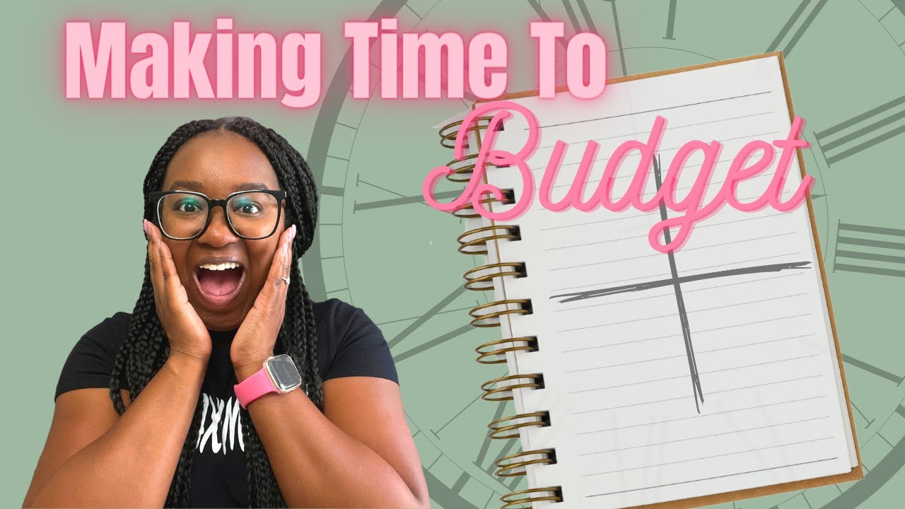 Making Time to Budget | How to Budget Your Money | Krys the Maximizer ...