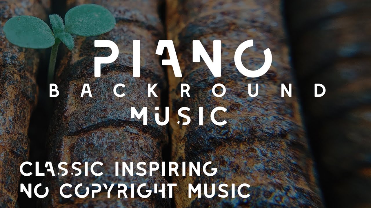 Background Music Piano - Hopeful Freedom | Inspiring | No Copyright ...