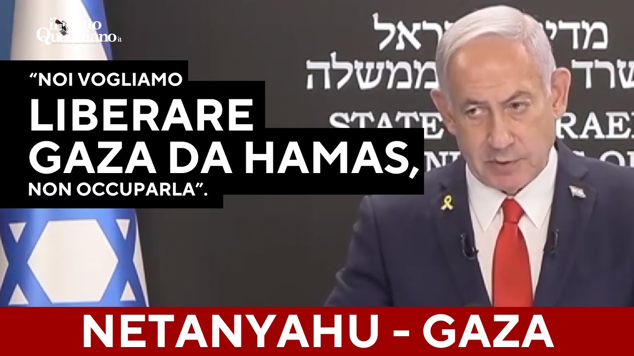 Netanyahu: "Non vogliamo occupare Gaza, ma liberarla dai terroristi di ...