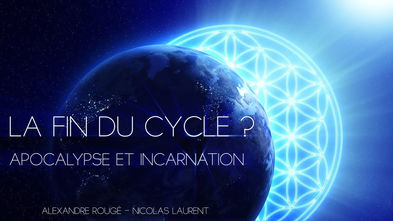 La fin du cycle ? — Apocalypse & Incarnation - YouTube
