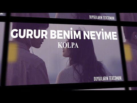 Kolpa - Gurur Benim Neyime