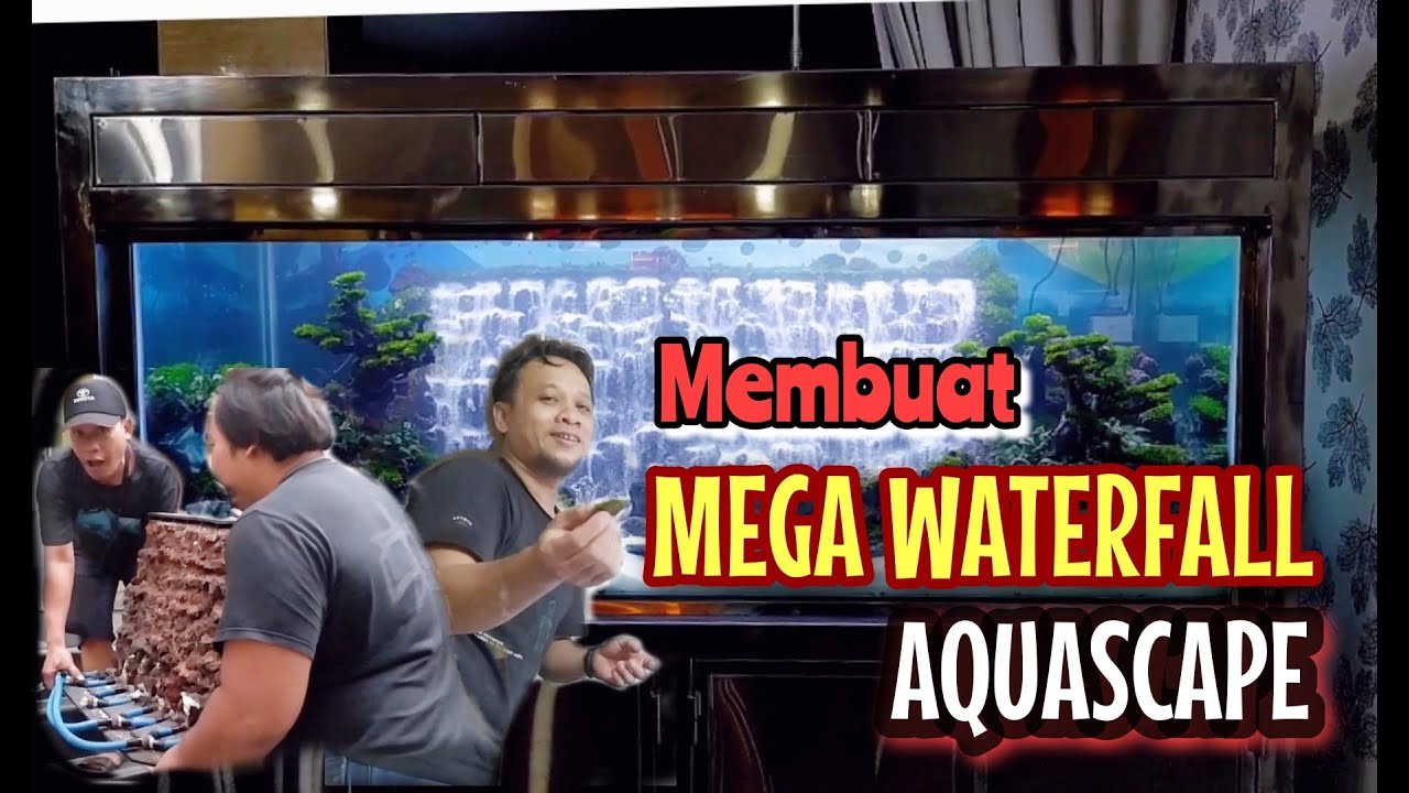 (INSPIRASI) PROSES PEMBUATAN AQUASCAPE MEGA TANK DENGAN MEGA AIR TERJUN NIAGARA - YouTube