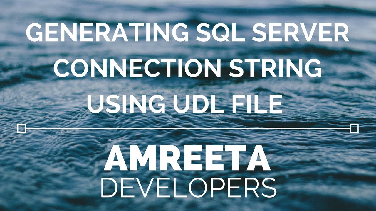 Generating Sql Server Connection String Using Udl File Youtube 1128