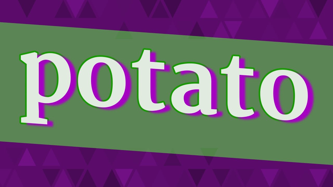POTATO pronunciation • How to pronounce POTATO - YouTube