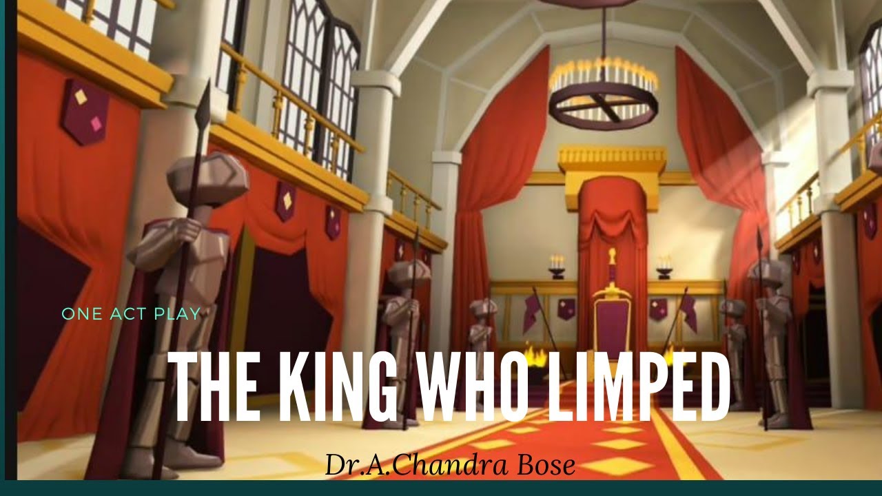 THE KING WHO LIMPED (Part-I) Class X English - YouTube