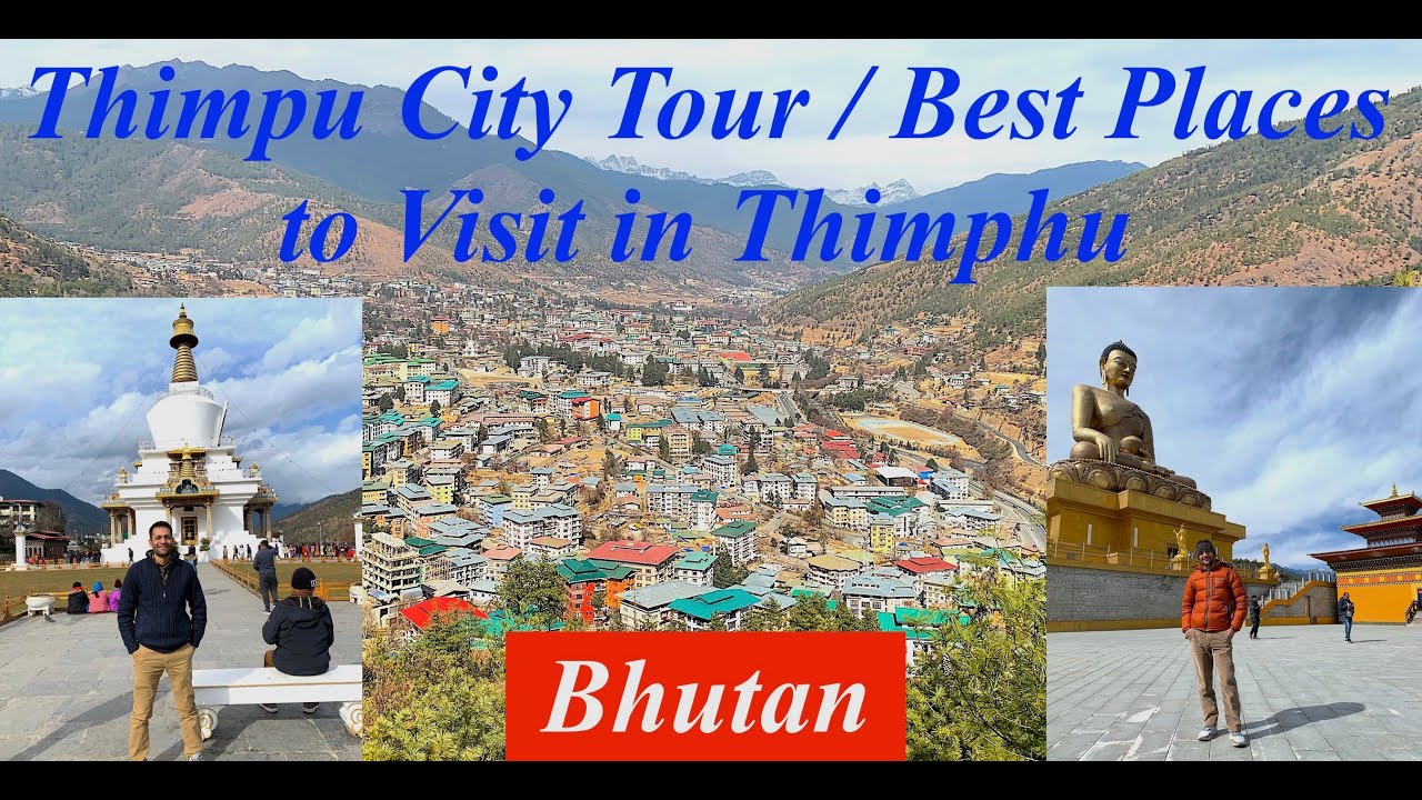 Thimpu City Tour | Best Places to Visit in Thimphu | The Capital City ...