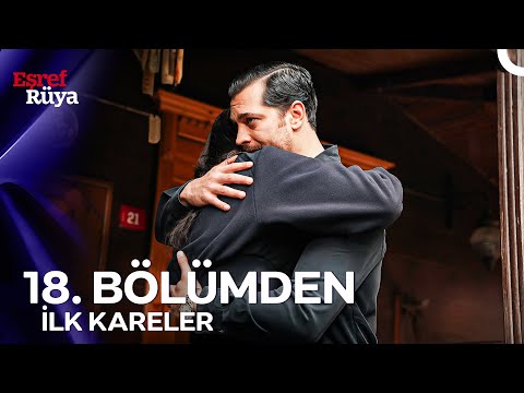 Eşref Rüya 18. Bölümden İlk Kareler