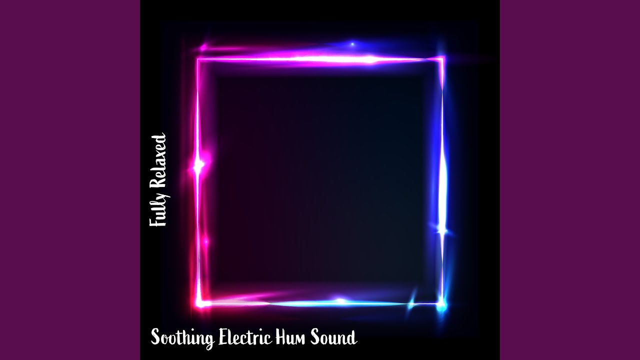 Soothing Electric Hum Sound, Pt. 14 - YouTube