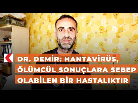 Dr. Demir: Hantavirüs, ölümcül sonuçlara sebep olabilen bir hastalıktır