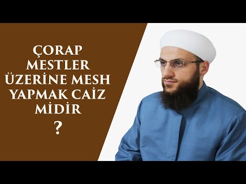 ÇORAP MESTLER ÜZERİNE MESH YAPMAK CAİZ MİDİR?  -ÖMER FARUK KORKMAZ HOCA