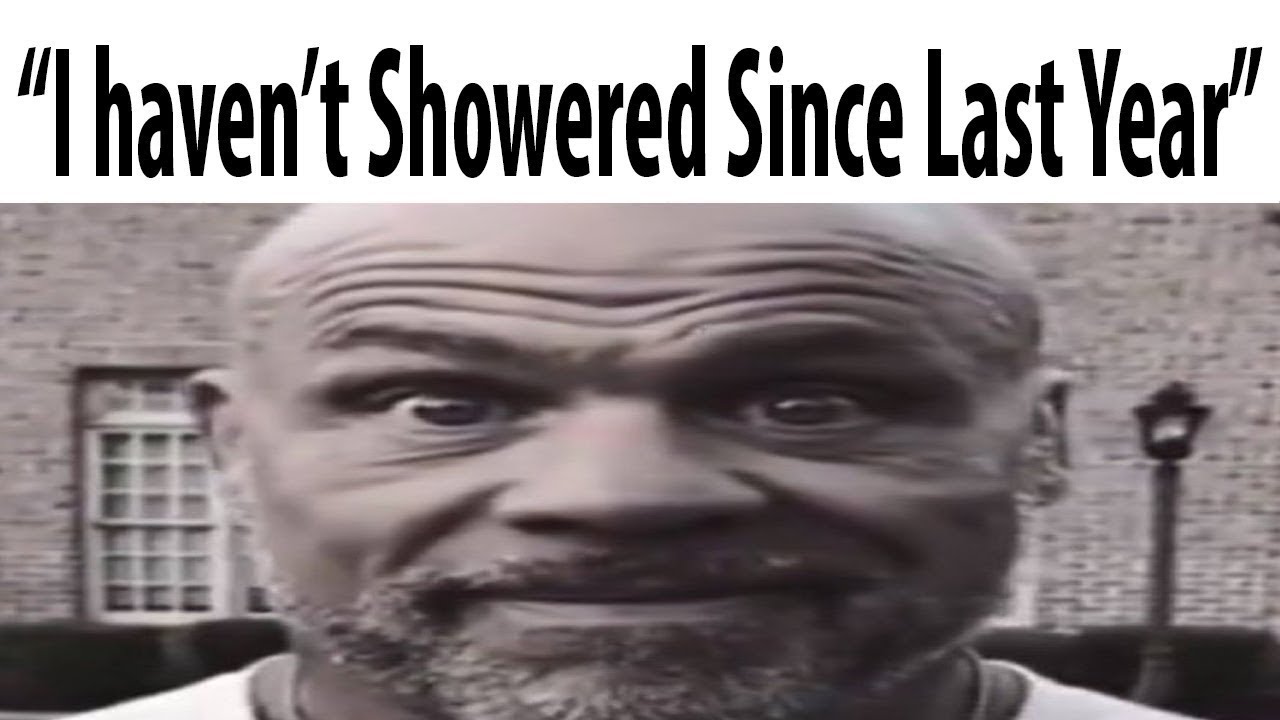 I haven't showered since last year... - YouTube