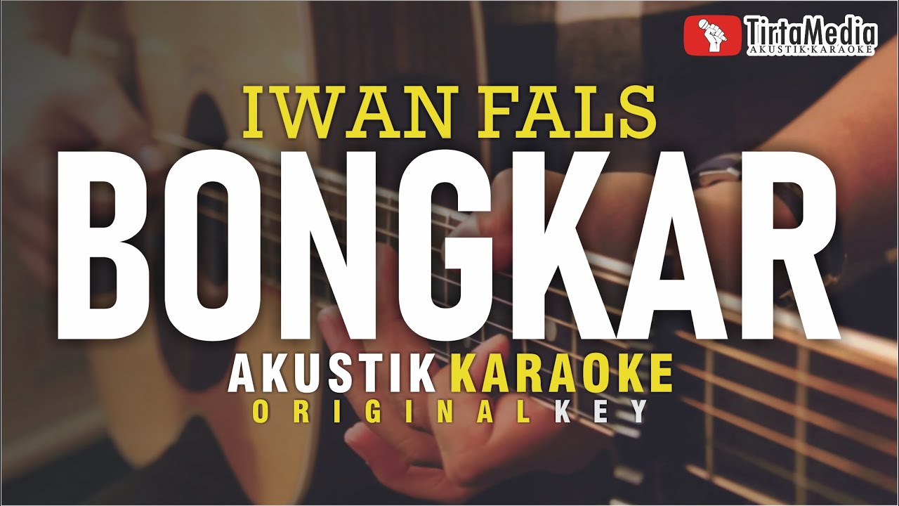 bongkar - iwan fals (akustik karaoke) - YouTube