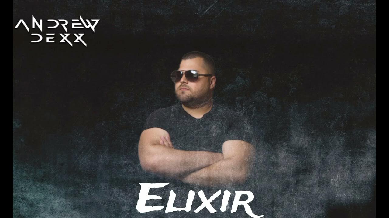 AnDrew DeXx - Elixir - YouTube
