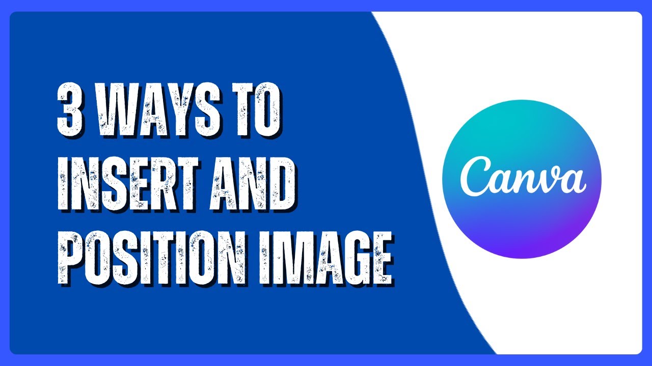 3 Ways to Insert and Position Images in Canva (Complete Guide) - YouTube