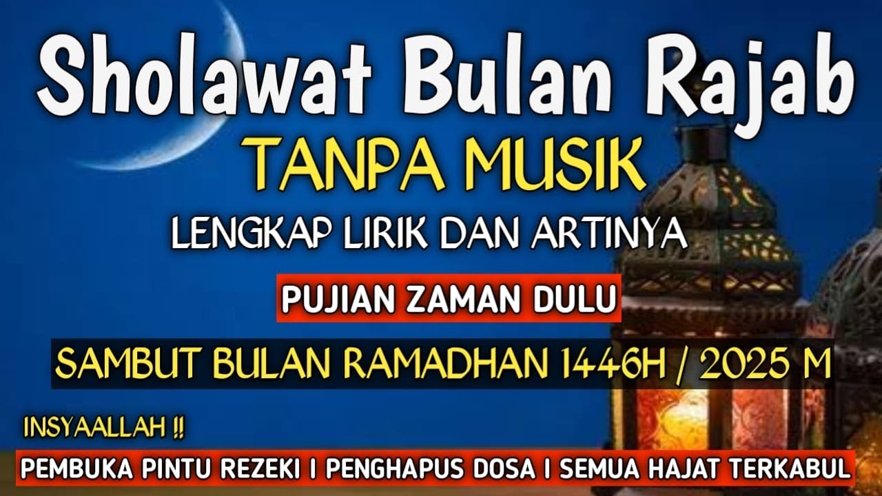 SHOLAWAT RAJAB SYA'BAN RAMADHAN - ALLOHUMMA BARIKLANA FI ROJABA WA SYA ...