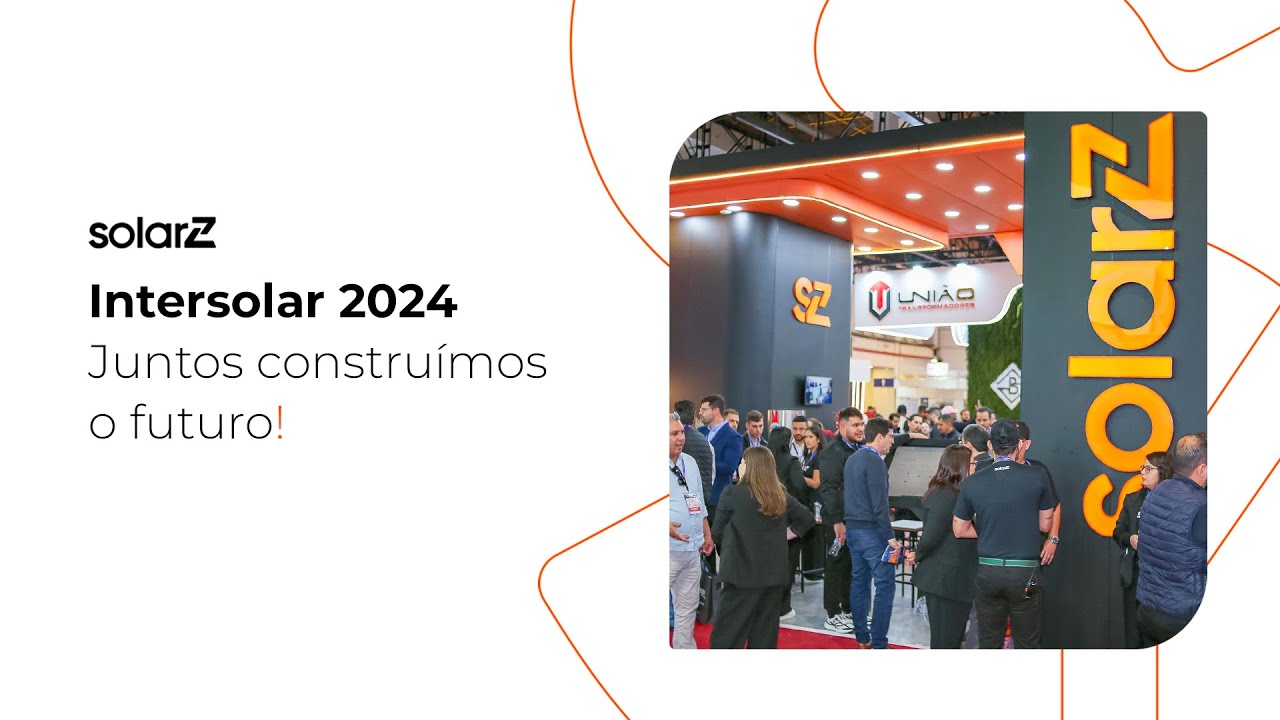 SolarZ na Intersolar 2024: Juntos construímos o futuro! - YouTube