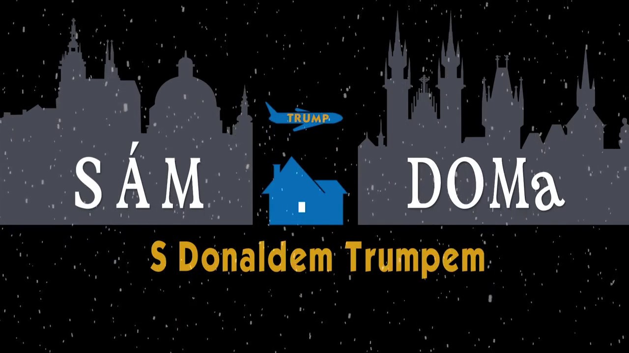 SÁM DOMA s Donaldem Trumpem v České republice - YouTube