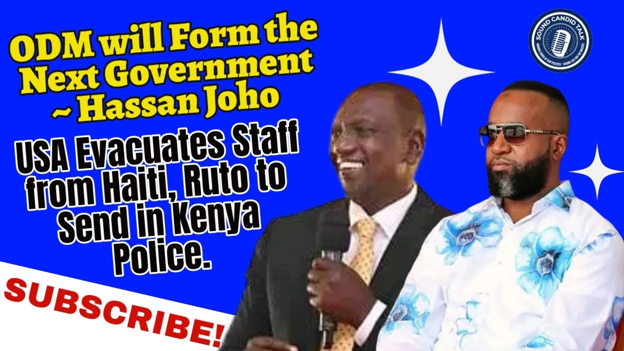 ODM will Form the Next Government ~ Hassan Joho | USA Evacuates staff ...