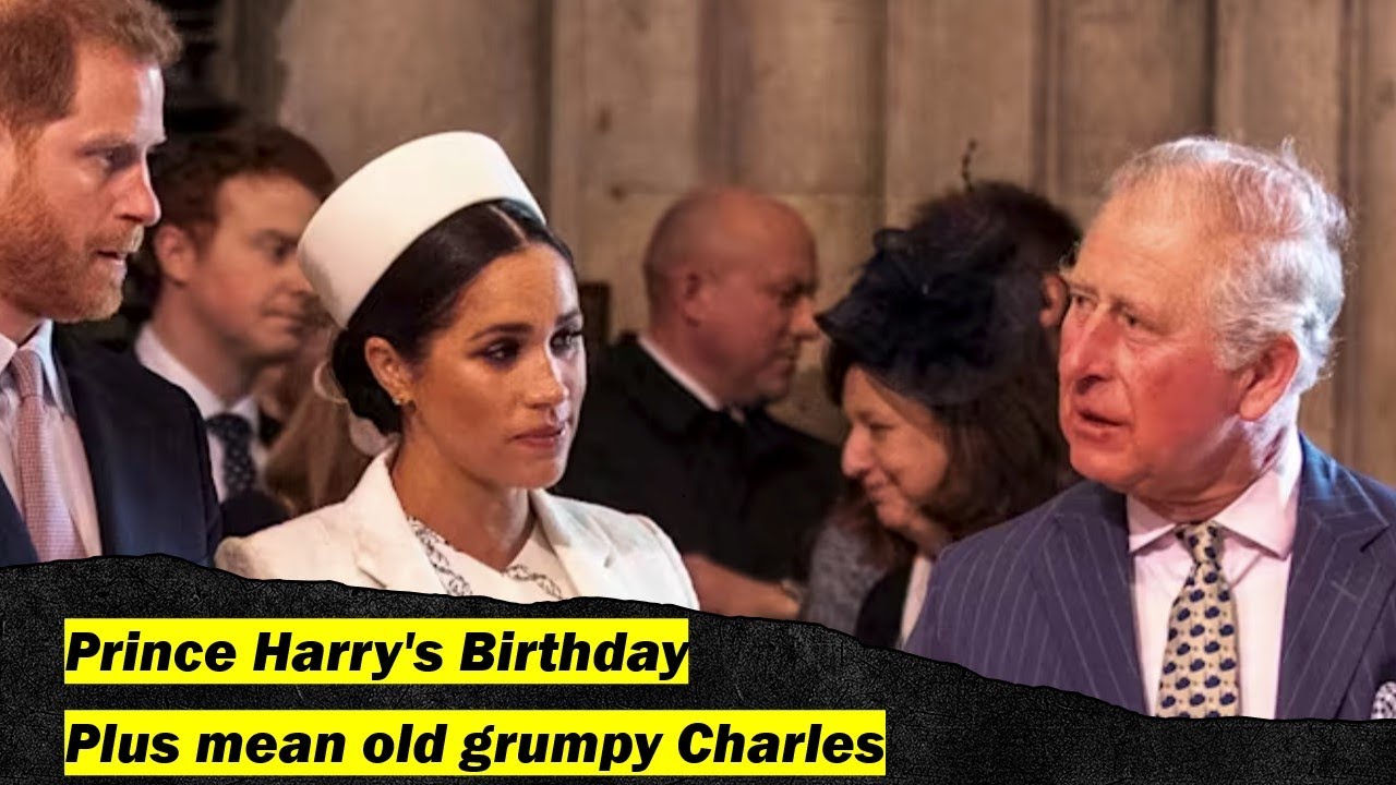 Prince Harry's Birthday Plus mean old grumpy Charles - YouTube