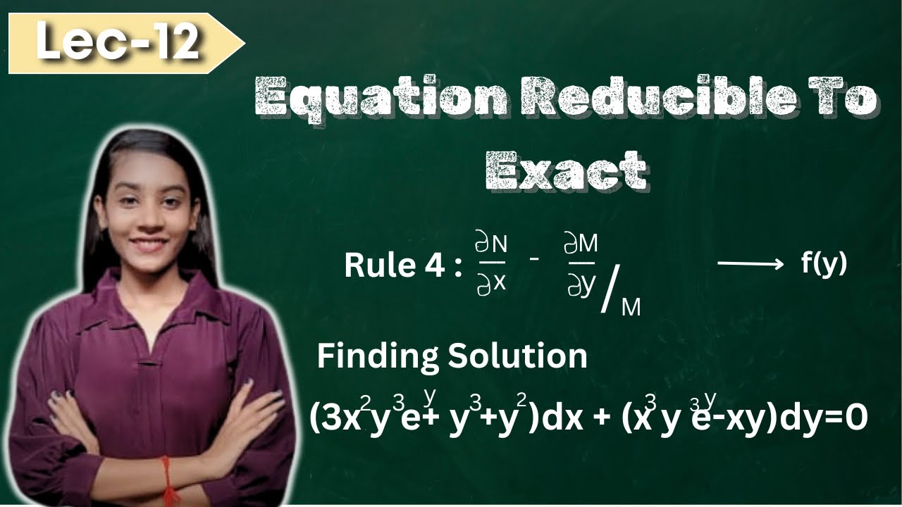 Rule 4 : Finding Solution | Equation Reducible To Exact Equation ...