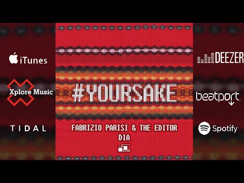 Fabrizio Parisi & The Editor x Dia - #yoursake(Original Mix)