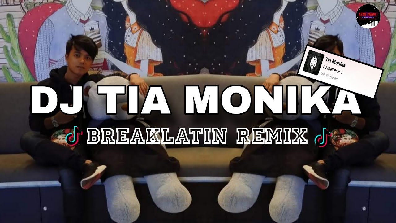 DJ TIA MONIKA Viral Tiktok | BREAKLATIN REMIX ( DJ AzmiYaw ) - YouTube