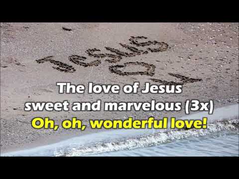 The love of Jesus sweet and marvelous - YouTube