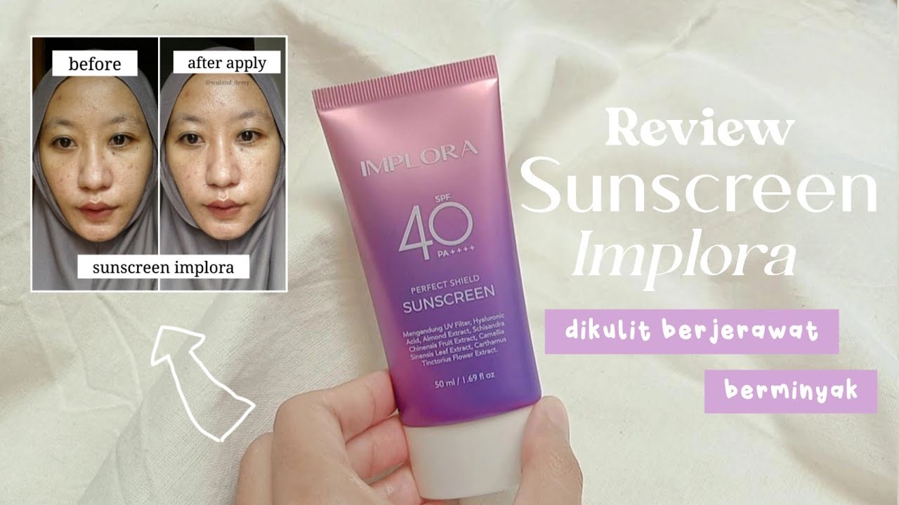 REVIEW PERFECT SHIELD SUNSCREEN IMPLORA | DI KULIT BERMINYAK BERJERAWAT ...