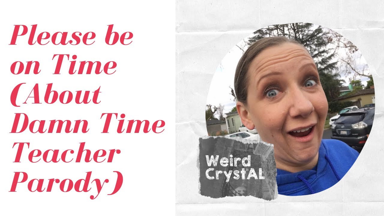 Please Be On Time (About Damn Time Teacher Parody) - YouTube