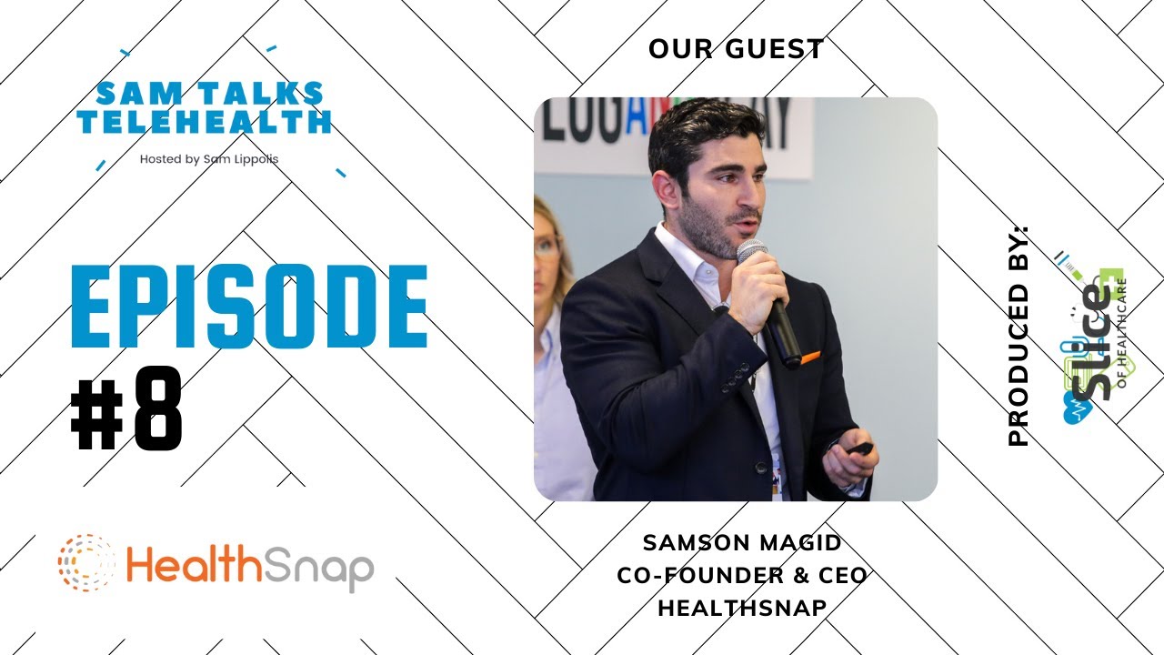 #8 - A Conversation With Samson Magid, Co-Founder & CEO at HealthSnap ...