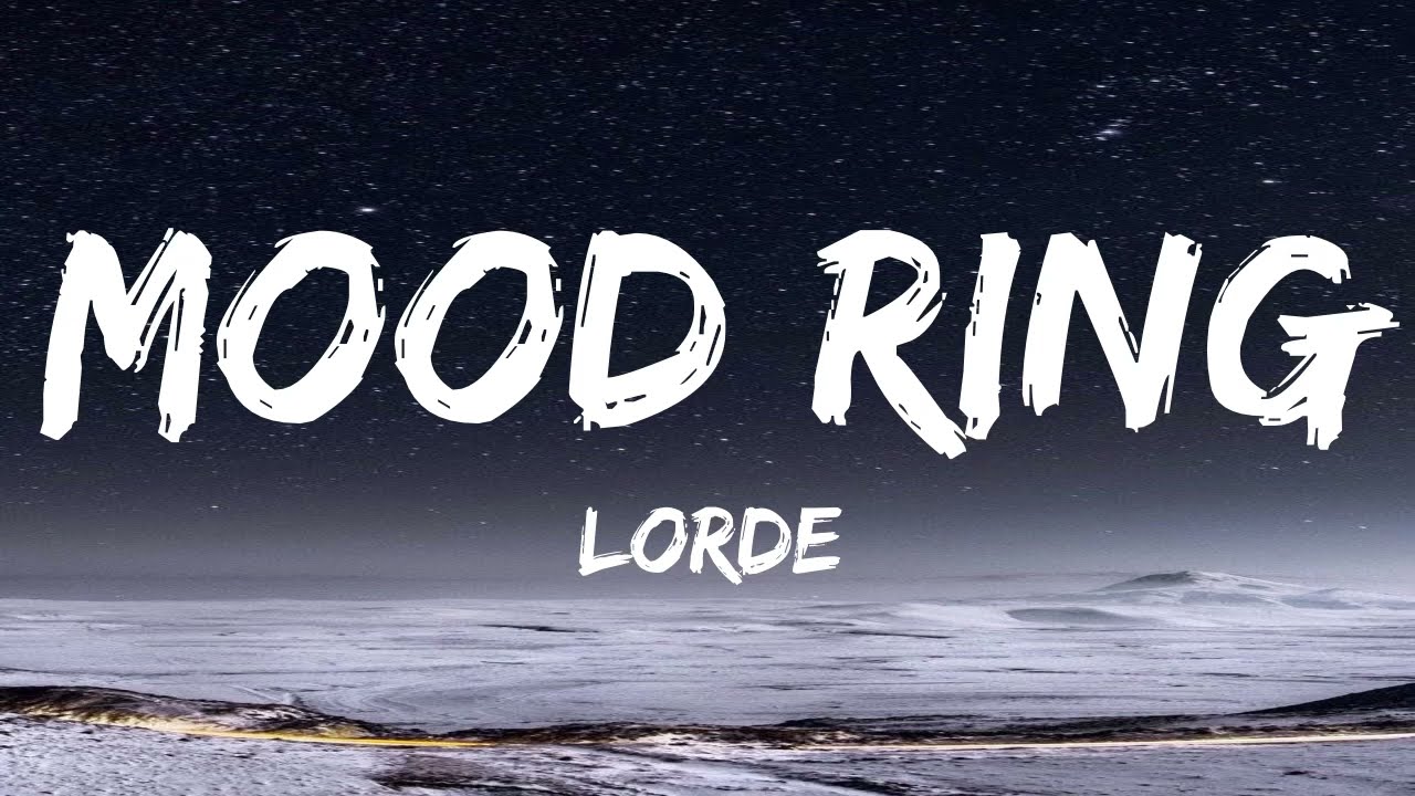Lorde - Mood Ring (Lyrics) - YouTube
