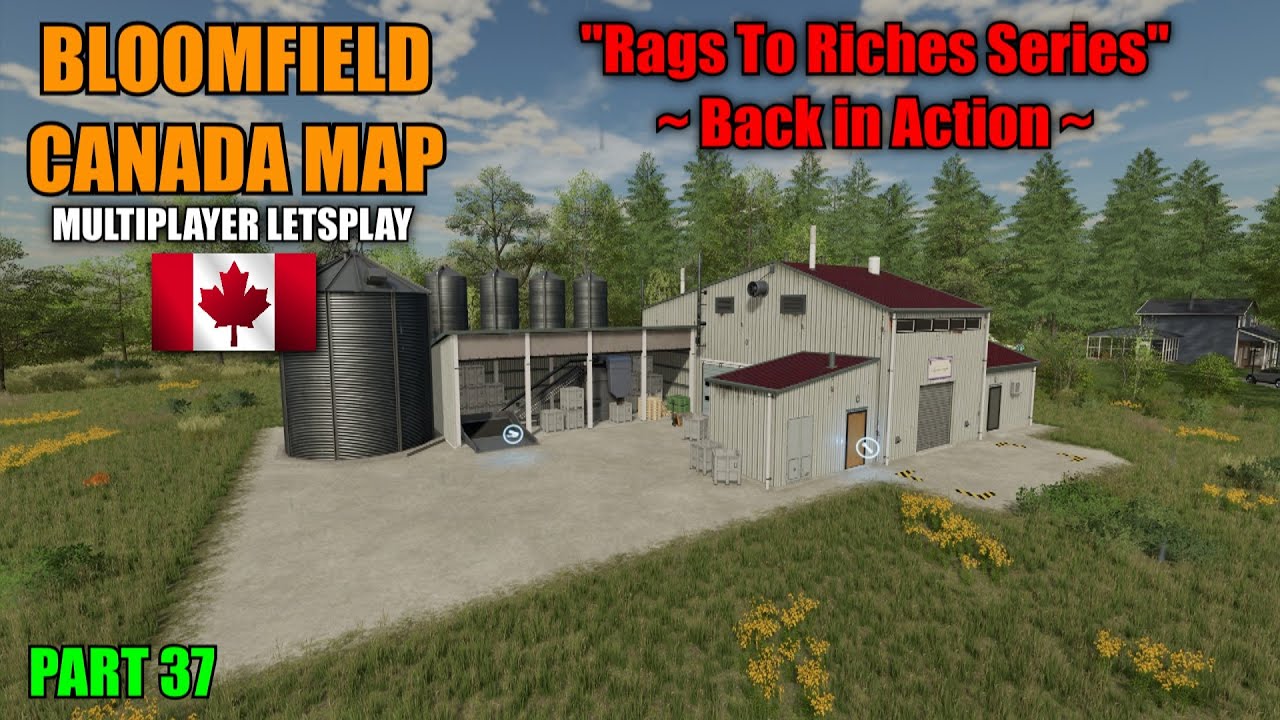 Part 37 Bloomfield Canada Map "Back in Action" Farming Simulator 22 ...
