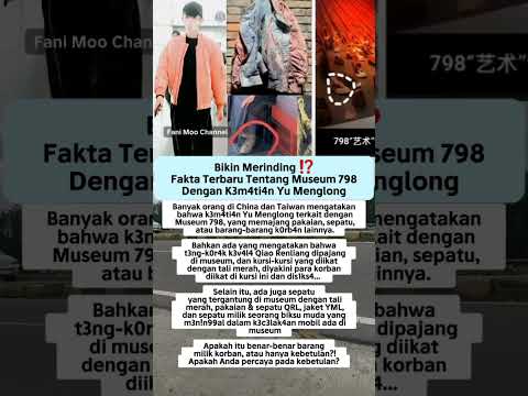 Fakta Hitam Tentang Museum 798 China #yumenglong #fyp #masukberanda