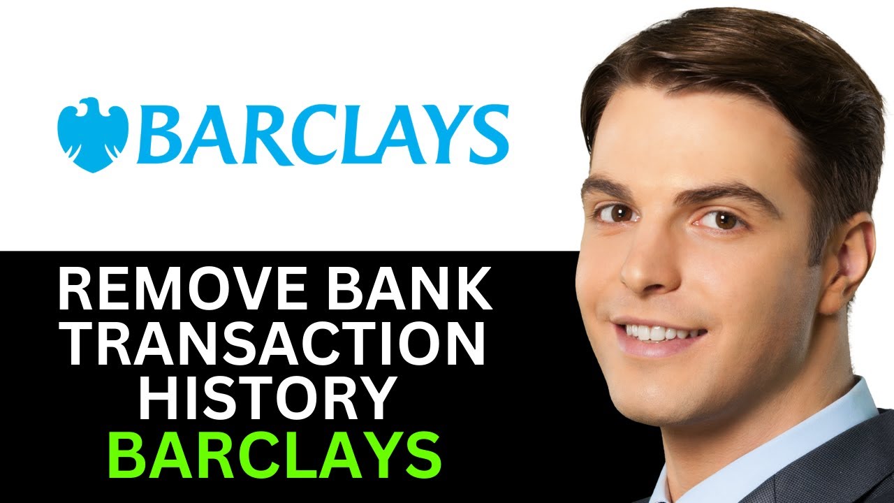 HOW TO REMOVE BANK TRANSACTION HISTORY BARCLAYS 2025! (FULL GUIDE ...