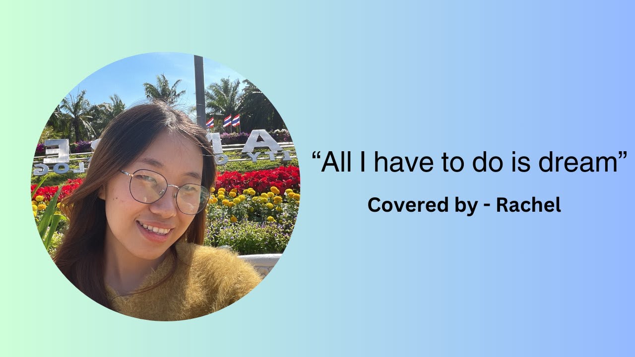 All I have to do is dream (Covered by Rachel) - YouTube